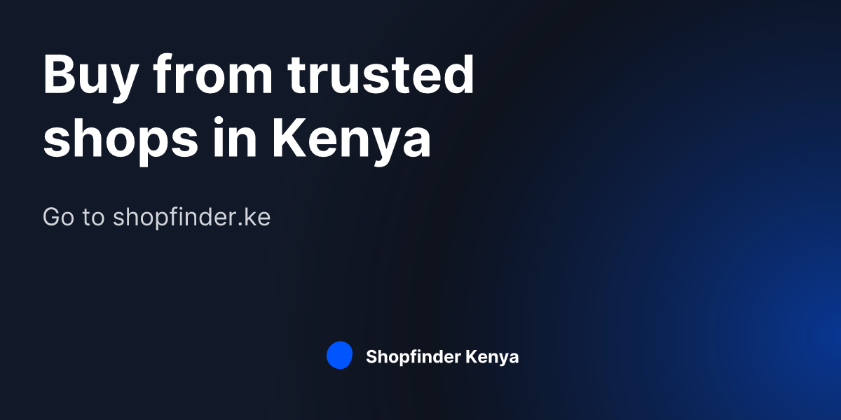 Search trusted shops in Kenya | Shopfinder Kenya